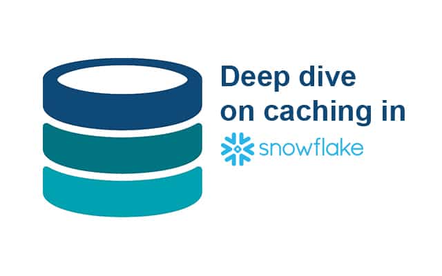 Deep dive on caching in Snowflake