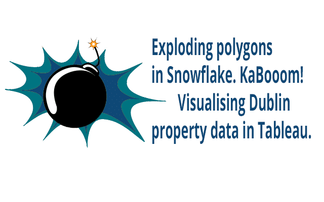 Exploding polygons in Snowflake. KaBooom! Visualising Dublin property ...