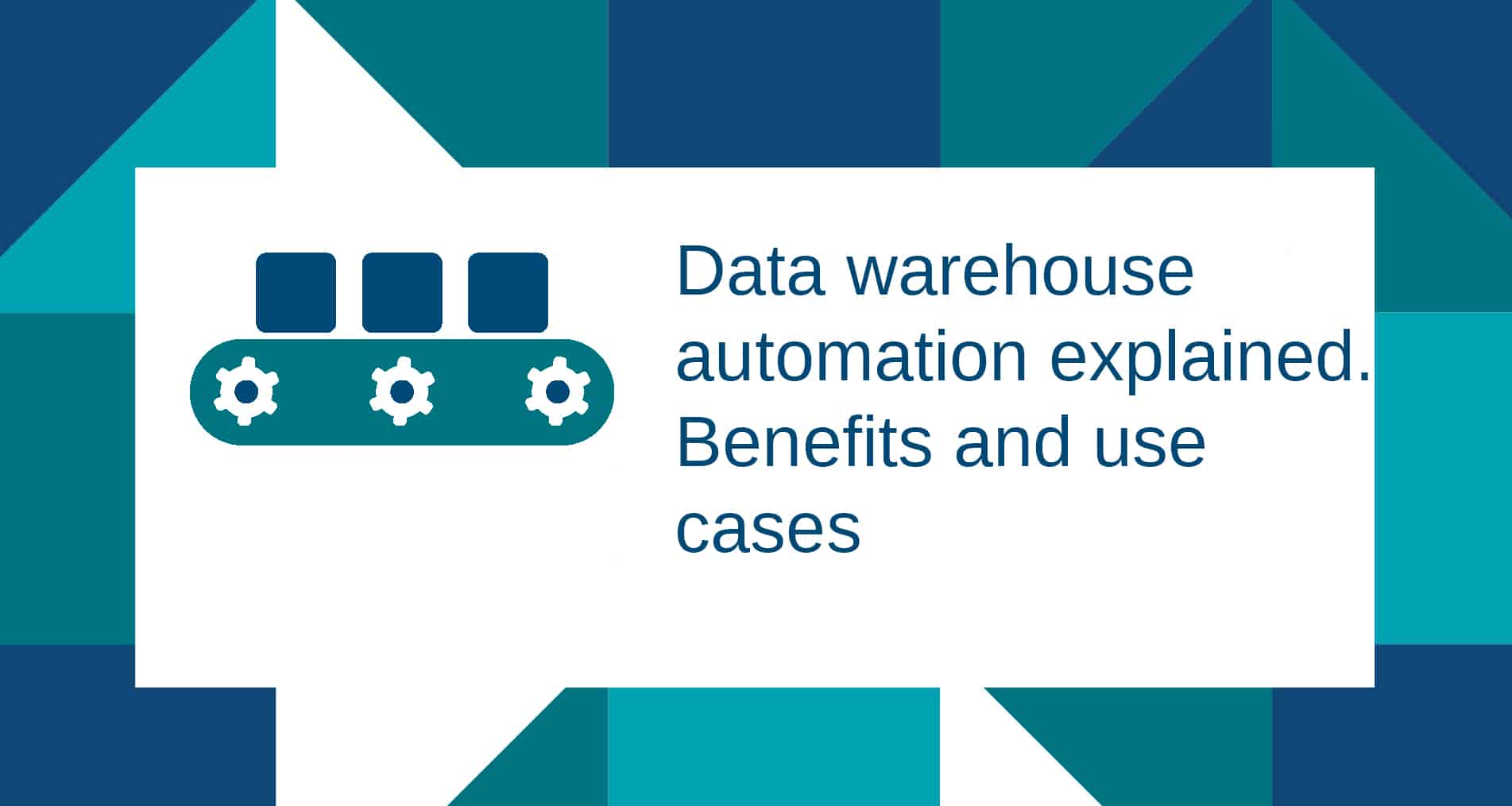 Data Warehouse Automation Explained Benefits And Use Cases Sonra