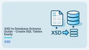 XSD to Database Schema Guide - Create SQL Tables Easily