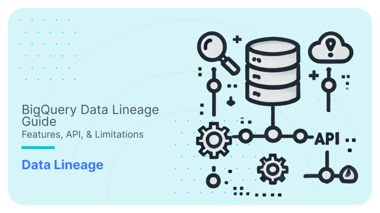 BigQuery Data Lineage Guide - Features, API, & Limitations