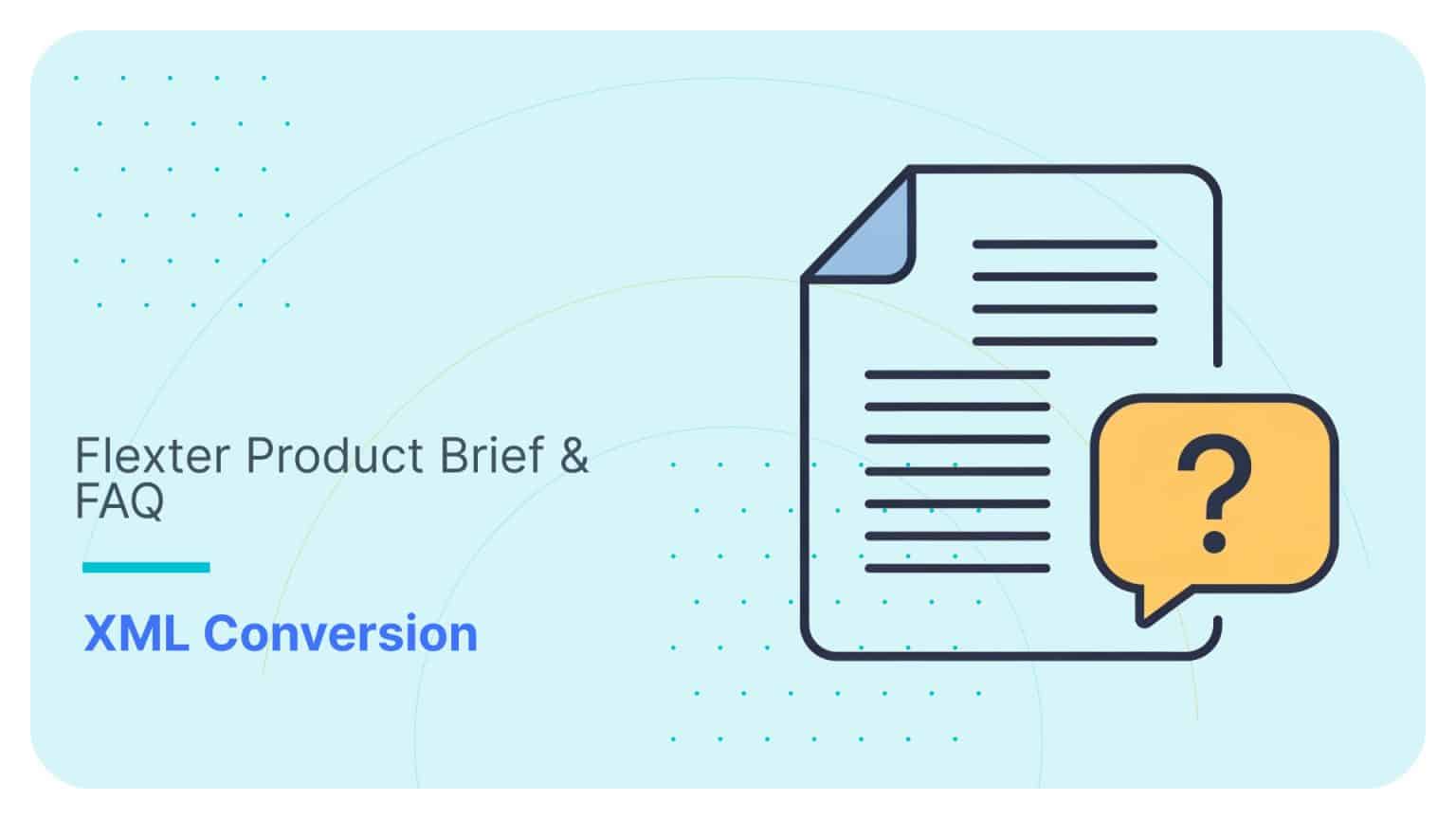 Flexter FAQ & Guide - Automate XML & JSON Conversions