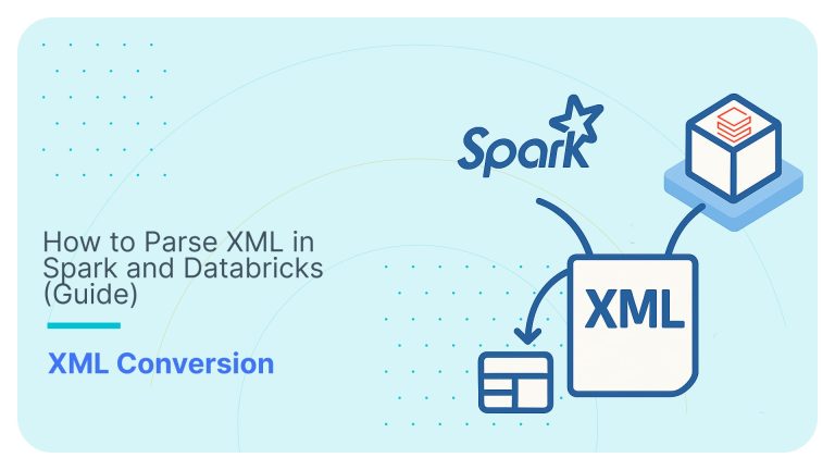 How to Parse XML in Spark and Databricks (Guide)