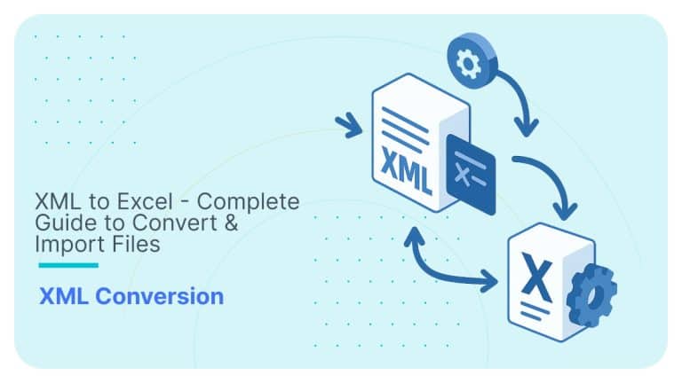 XML to Excel - Complete Guide to Convert & Import Files
